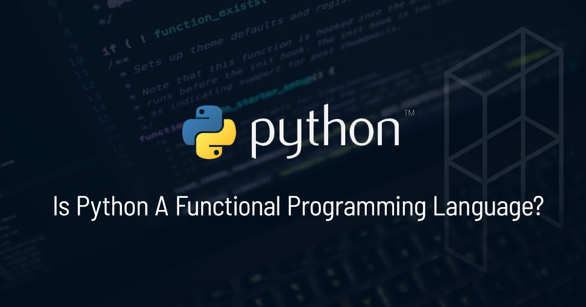 Is Python A Functional Programming Language Arithmoxai